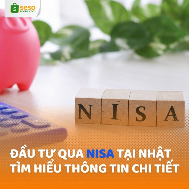 NISA là gì? Tìm hiểu về đầu tư qua NISA – Sesofoods